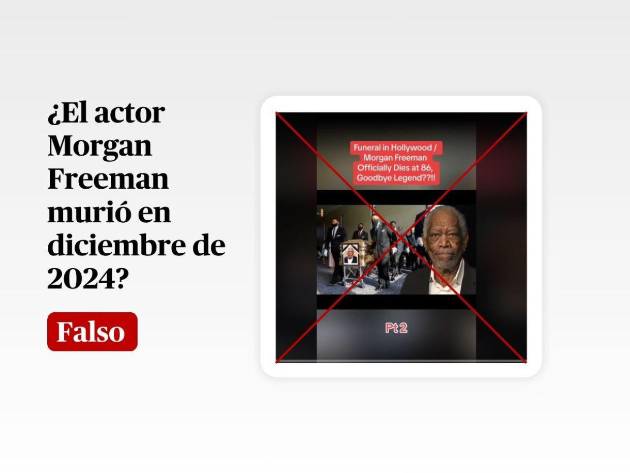 No, Morgan Freeman no murió en diciembre de 2024